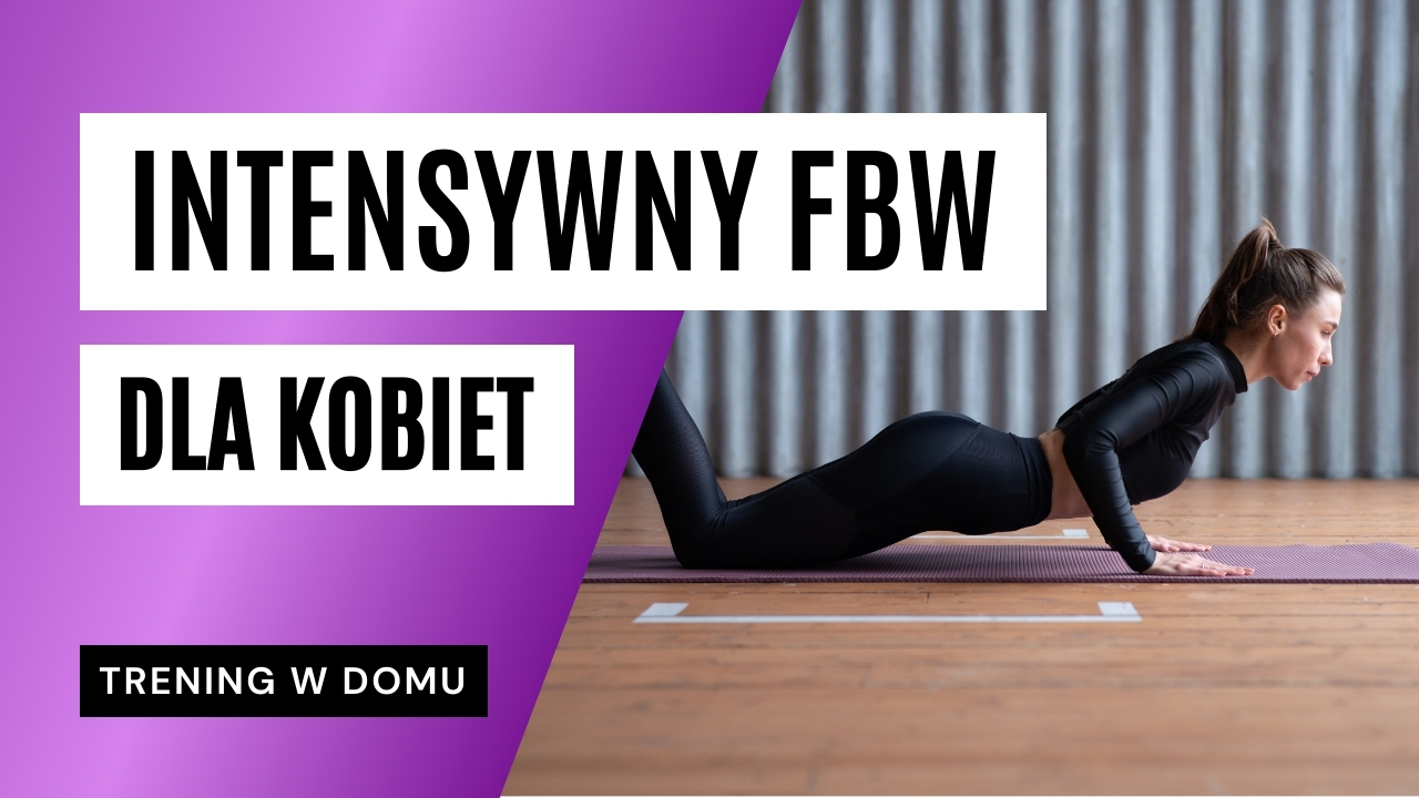 Kurs Trening FBW dla kobiet - w domu - Bez Tabletek